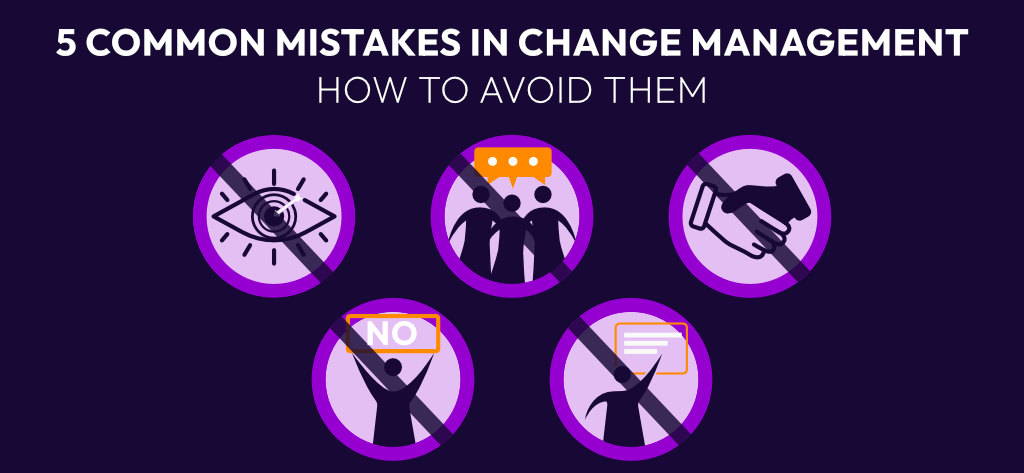 5 Critical Change Management Mistakes – And How to Avoid Them - Good ...