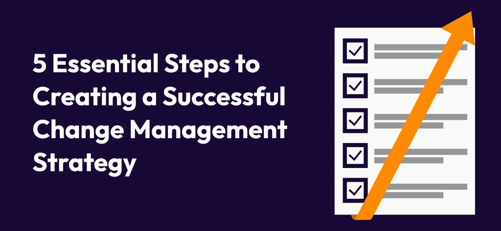 5 Essential Steps to Creating a Successful Change Management Strategy ...