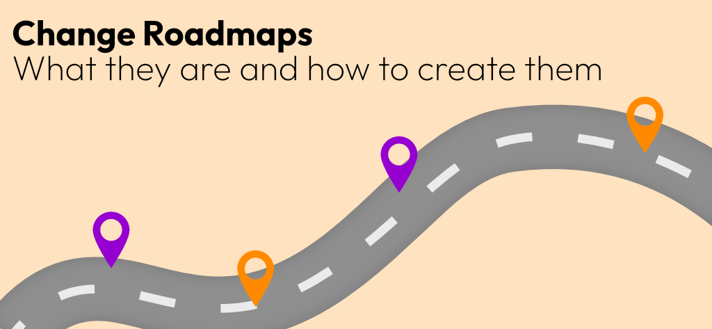 Change Roadmaps: What They Are and How to Create Them - Good Change ...