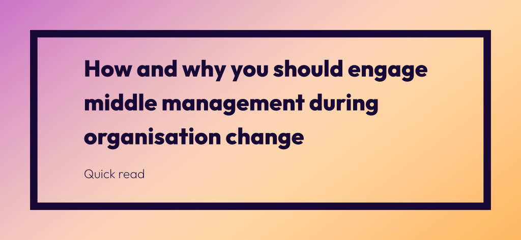 How and Why You Should Engage Middle Management During Organisation ...